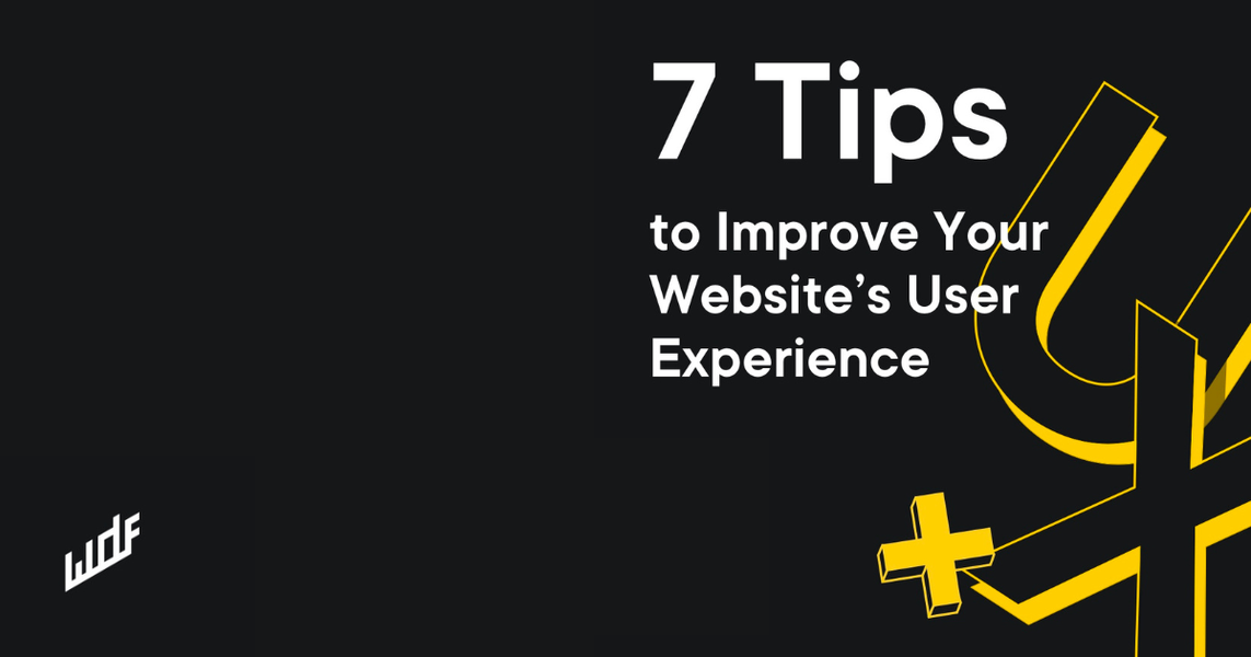 7 Tips to Improve Your Website’s User Experience - WDF: Cutting-edge ...